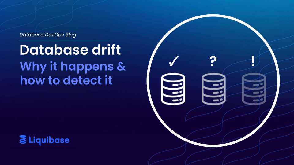 Database drift: Why it happens & how to detect it (database schema drift)